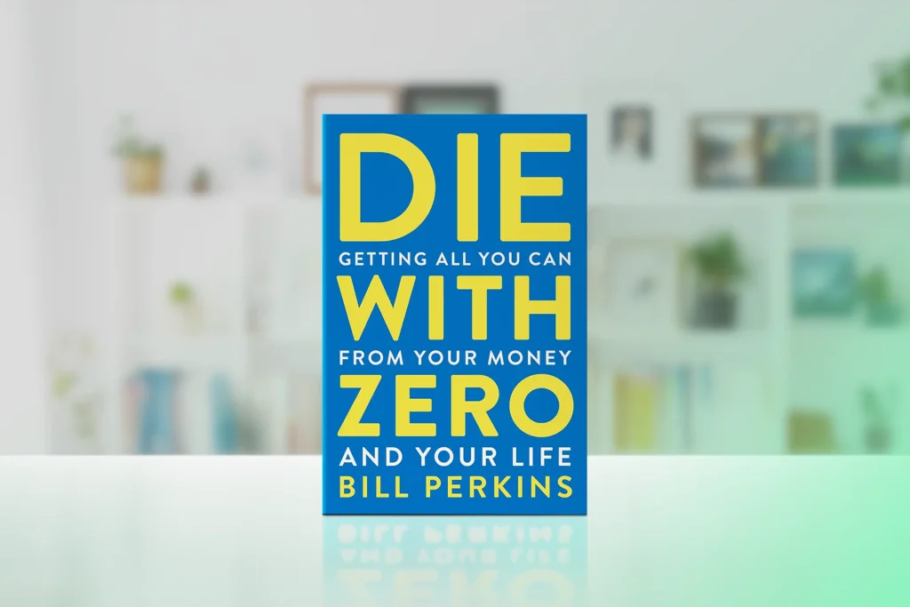 Book Review: "Die With Zero" by Bill Perkins