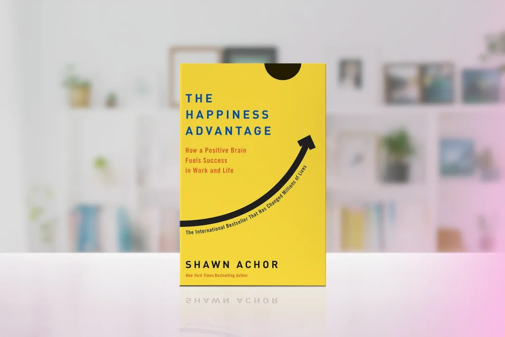 Book Review: "The Happiness Advantage” by Shawn Achor