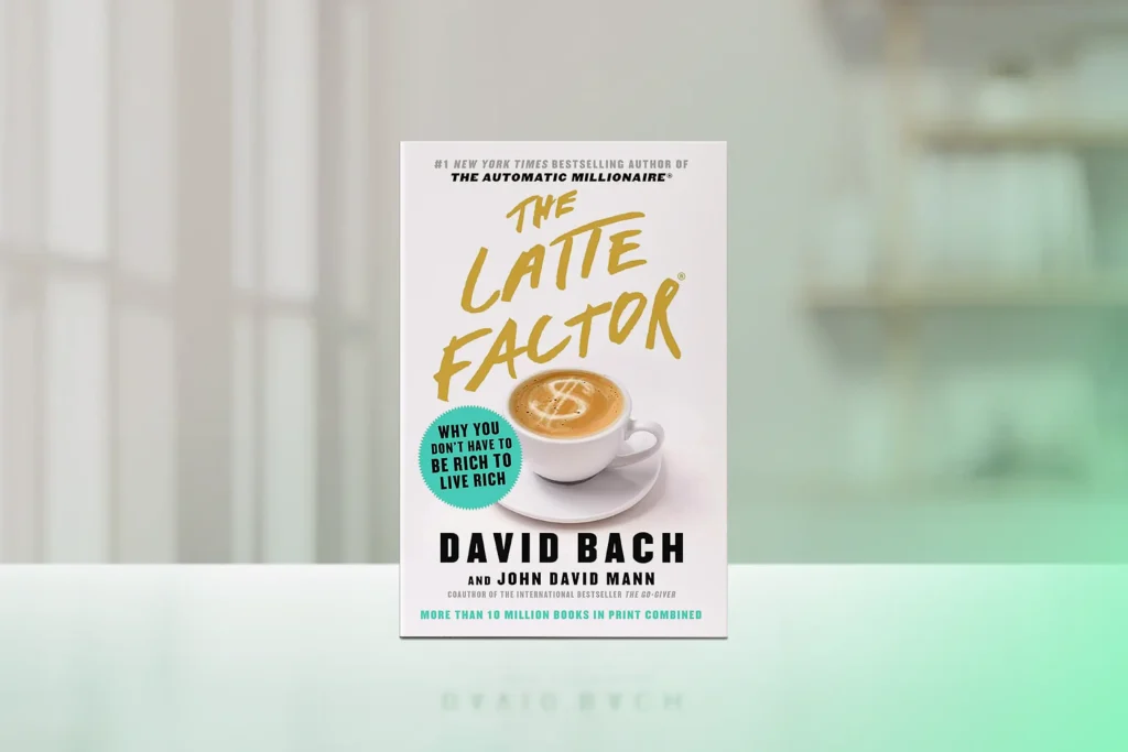 Book Review “The Latte Factor” by David Bach