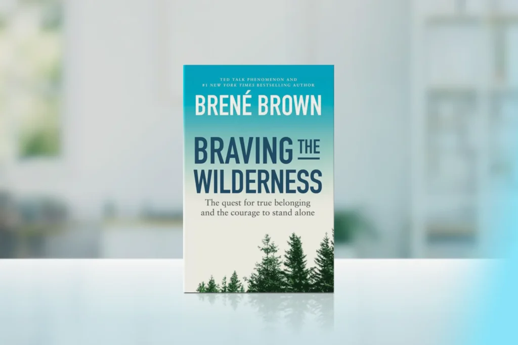 Book Review: “Braving the Wilderness” by Brené Brown