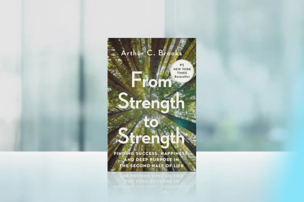 Book Review: "From Strength to Strength" by Arthur C. Brooks