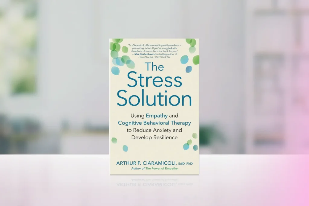 Book Review: “The Stress Solution” by Arthur P. Ciaramicoli